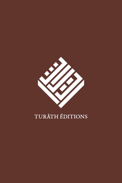 Turâth Editions - Pour la (re)découverte de notre héritage